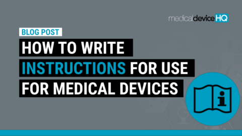 How to write instructions for use for medical devices - Medical Device HQ
