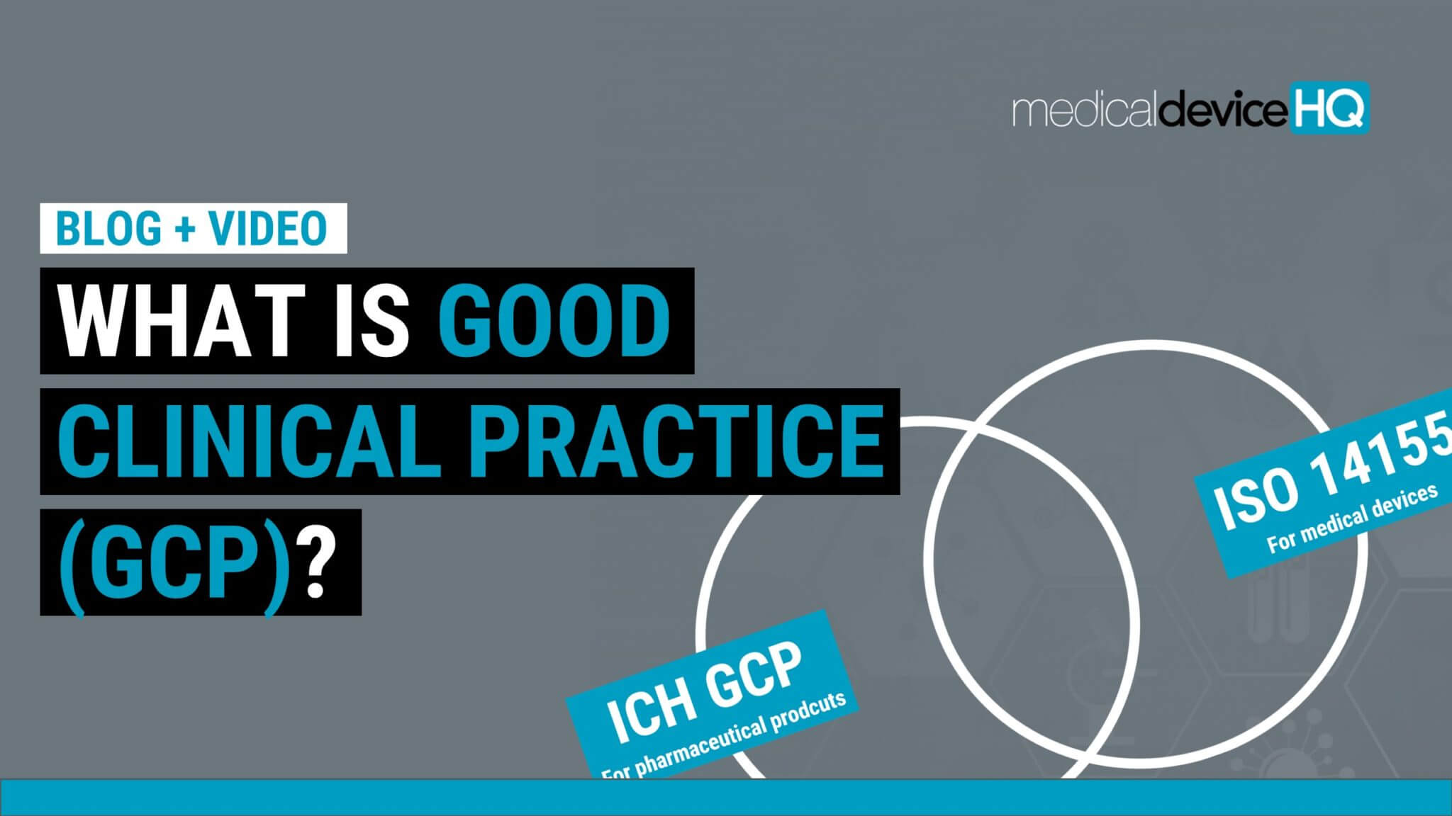 What is good clinical practice (GCP)? - Medical Device HQ 1