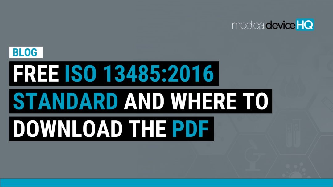 Free ISO 13485:2016 standard | Medical Device HQ